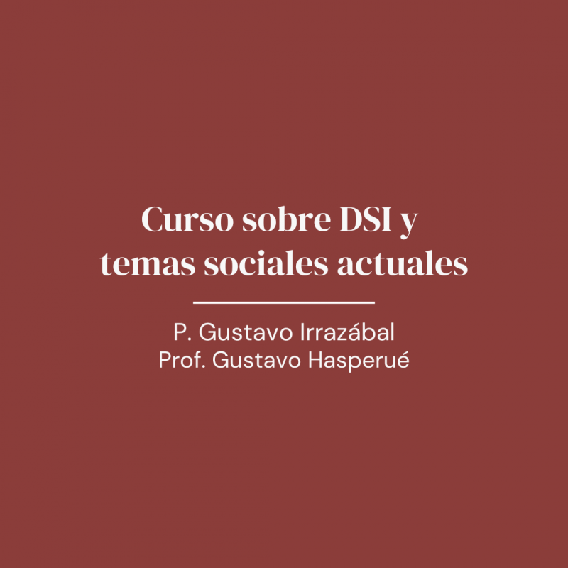 Curso sobre DSI y temas sociales actuales - Instituto Acton